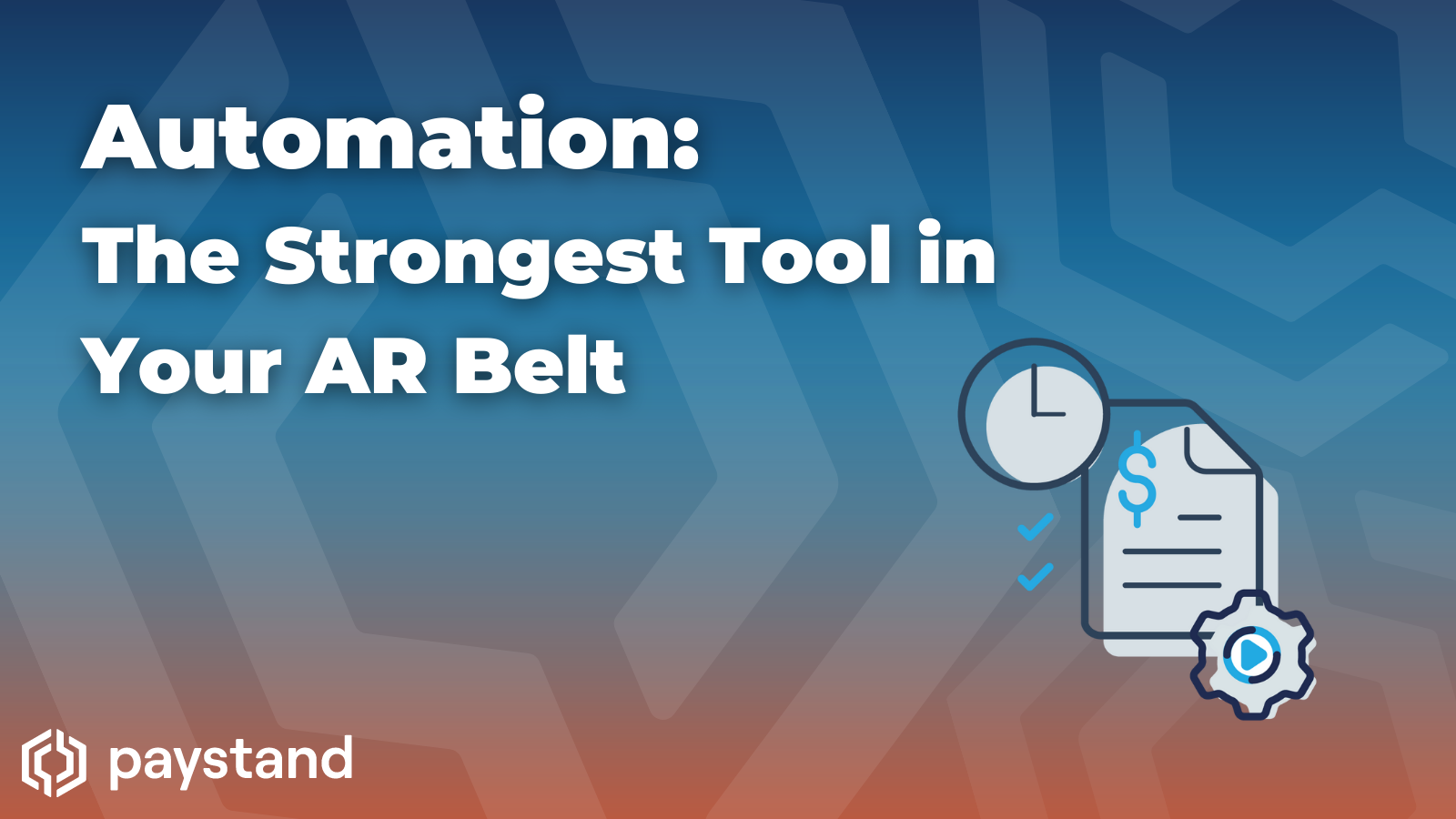 Why Automation is the Strongest Tool in your AR Belt